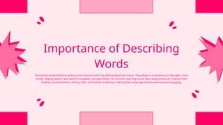 c. words that represent qualities or attributes (describing words ...