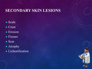 Description of basic skin lesions | PPTX