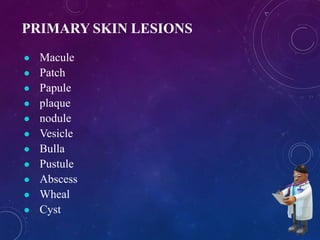 Description of basic skin lesions | PPTX