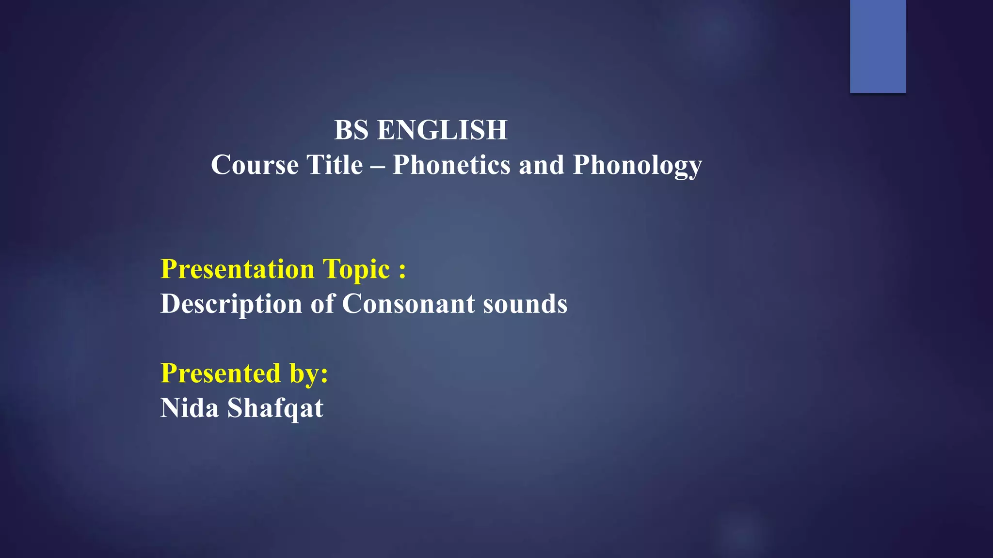 Description of consonants-phonetics and Phonology.pptx