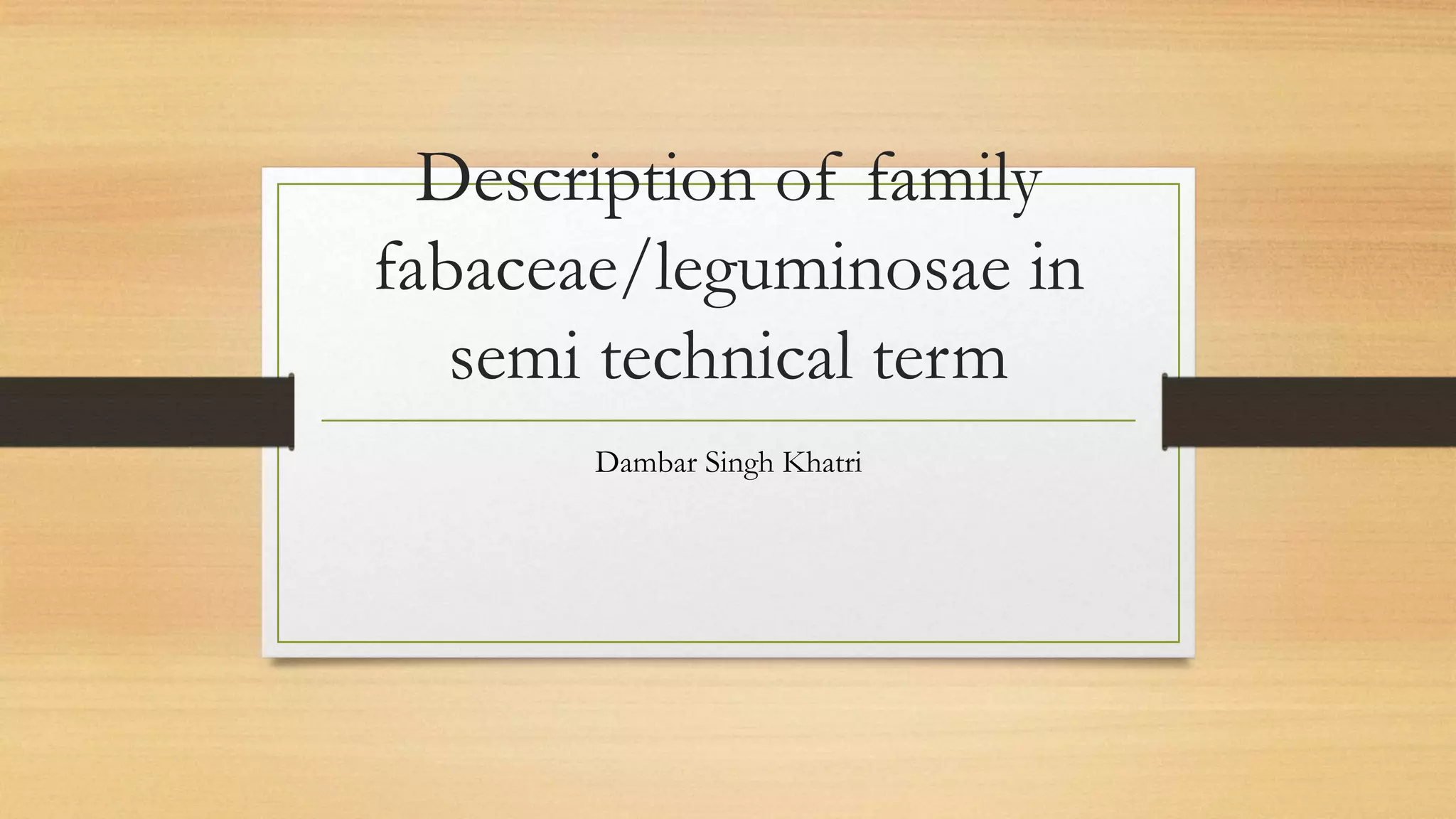 Description of family fabaceae | PPTX