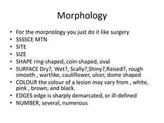 DESCRIPTION OF SKIN LESION.pptx | Skin and Dermatology | Diseases and ...