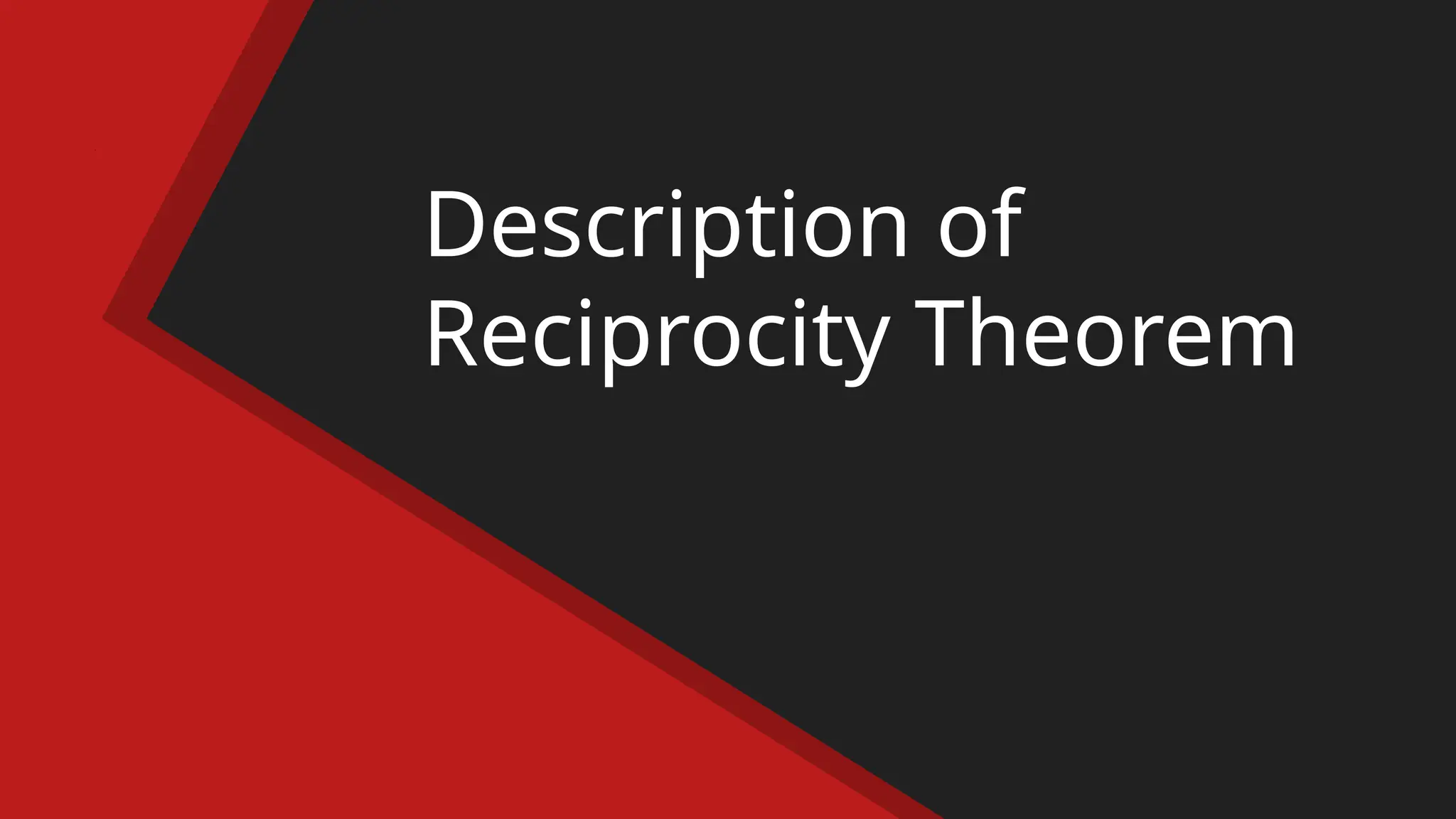 Reciprocity Theorem, including what it is and its limitations | PPTX