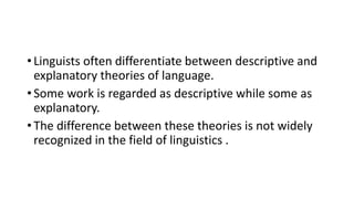 Descriptive and explanatory theories of language. | PPTX