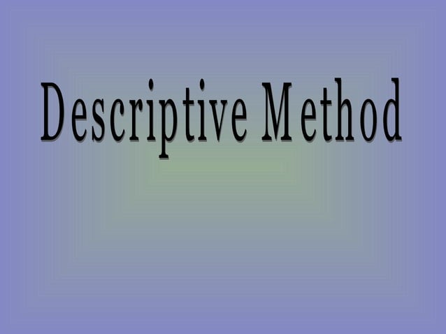 Descriptive Method | PPT | Science