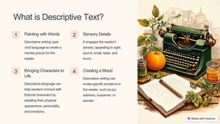 This presentation will explore the world of descriptive writing ...