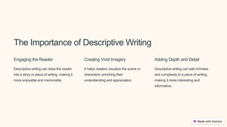 This presentation will explore the world of descriptive writing ...