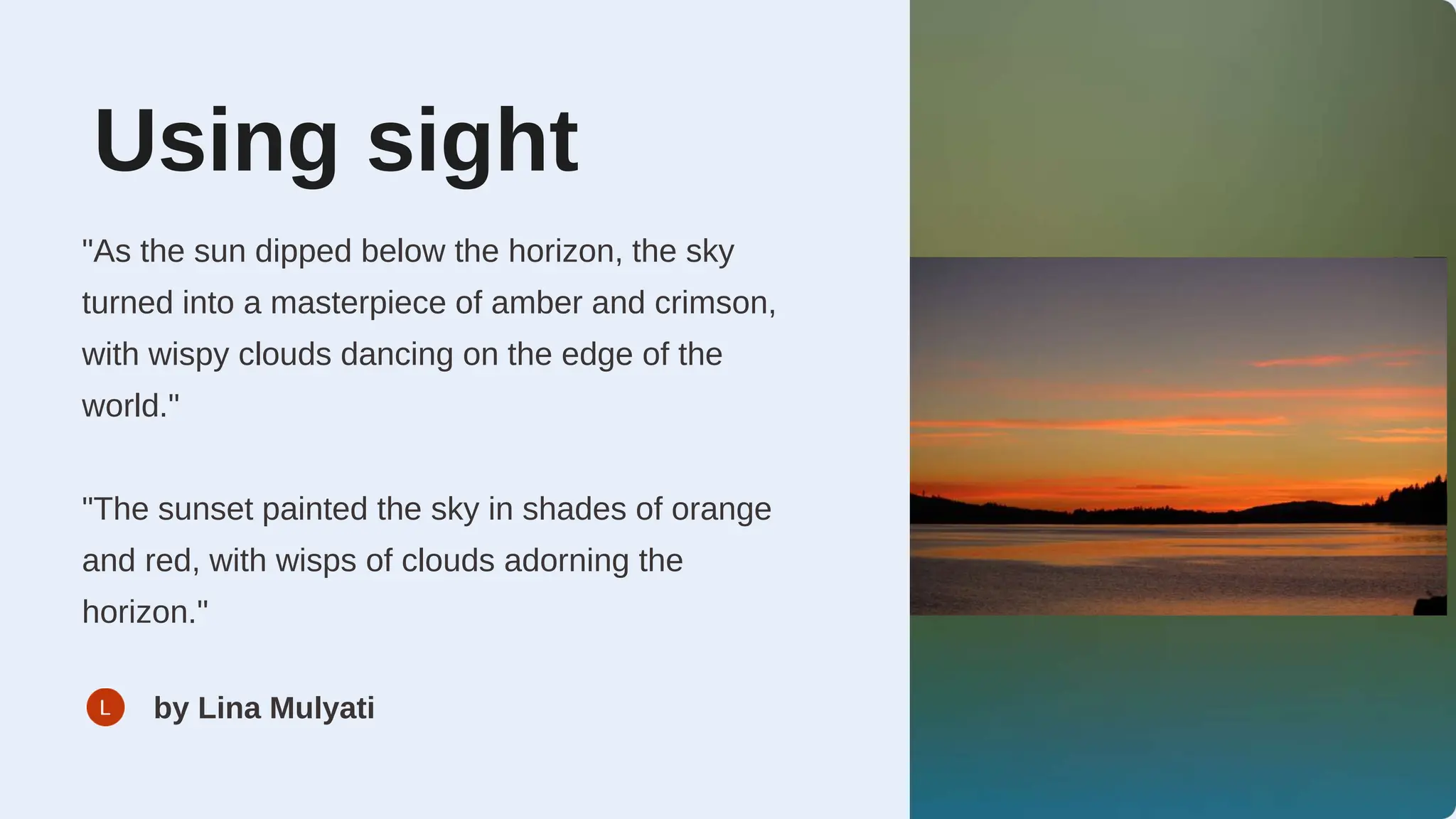 Descritpive Writing: Engage the senses to make reader clearly imagine ...