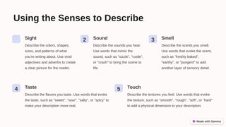Descritpive Writing: Engage the senses to make reader clearly imagine ...