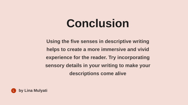 Descritpive Writing: Engage the senses to make reader clearly imagine ...