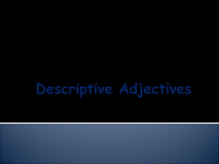Descriptive adjectives | PPT