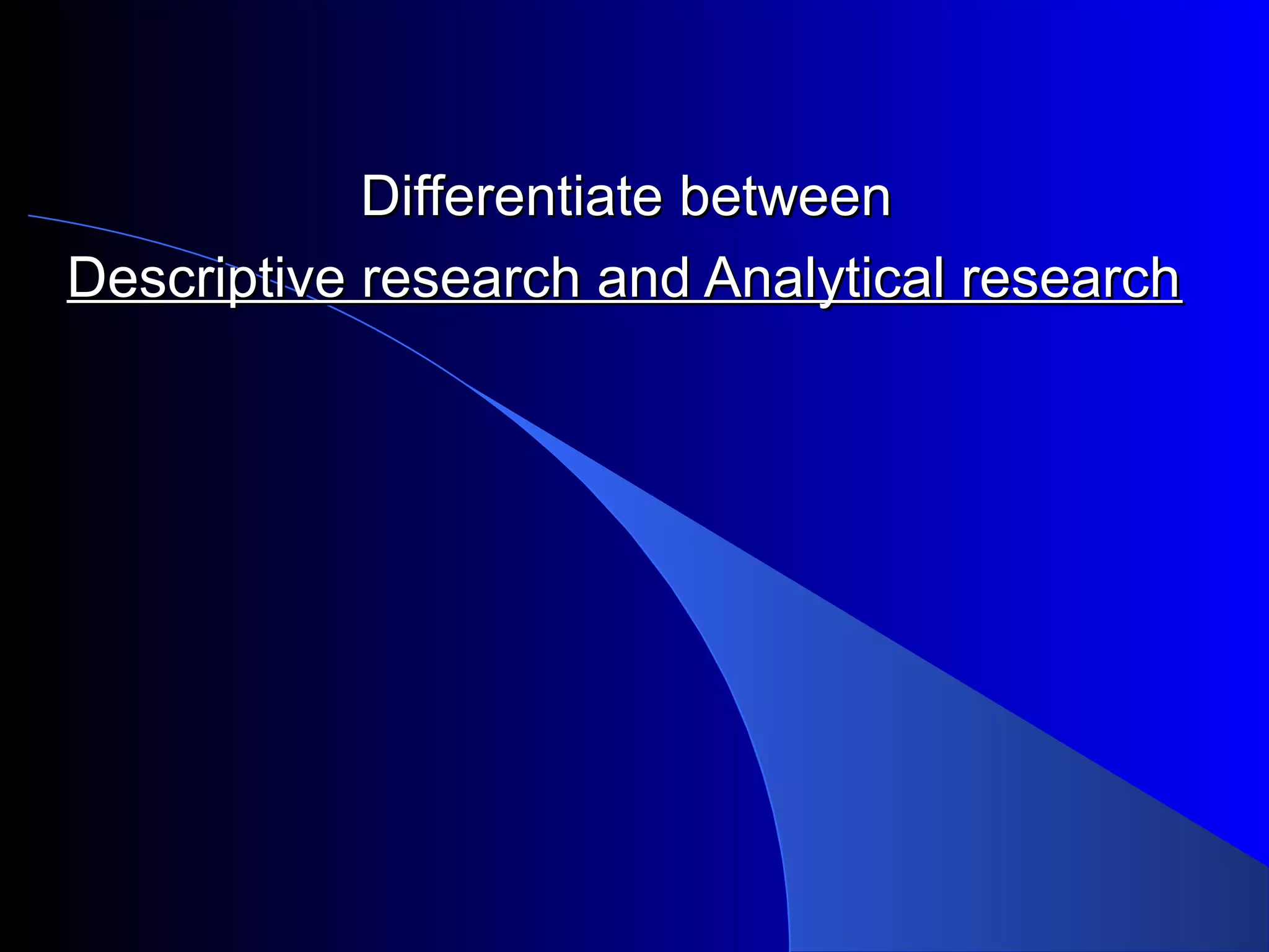 Descriptive and analytical research | PPT