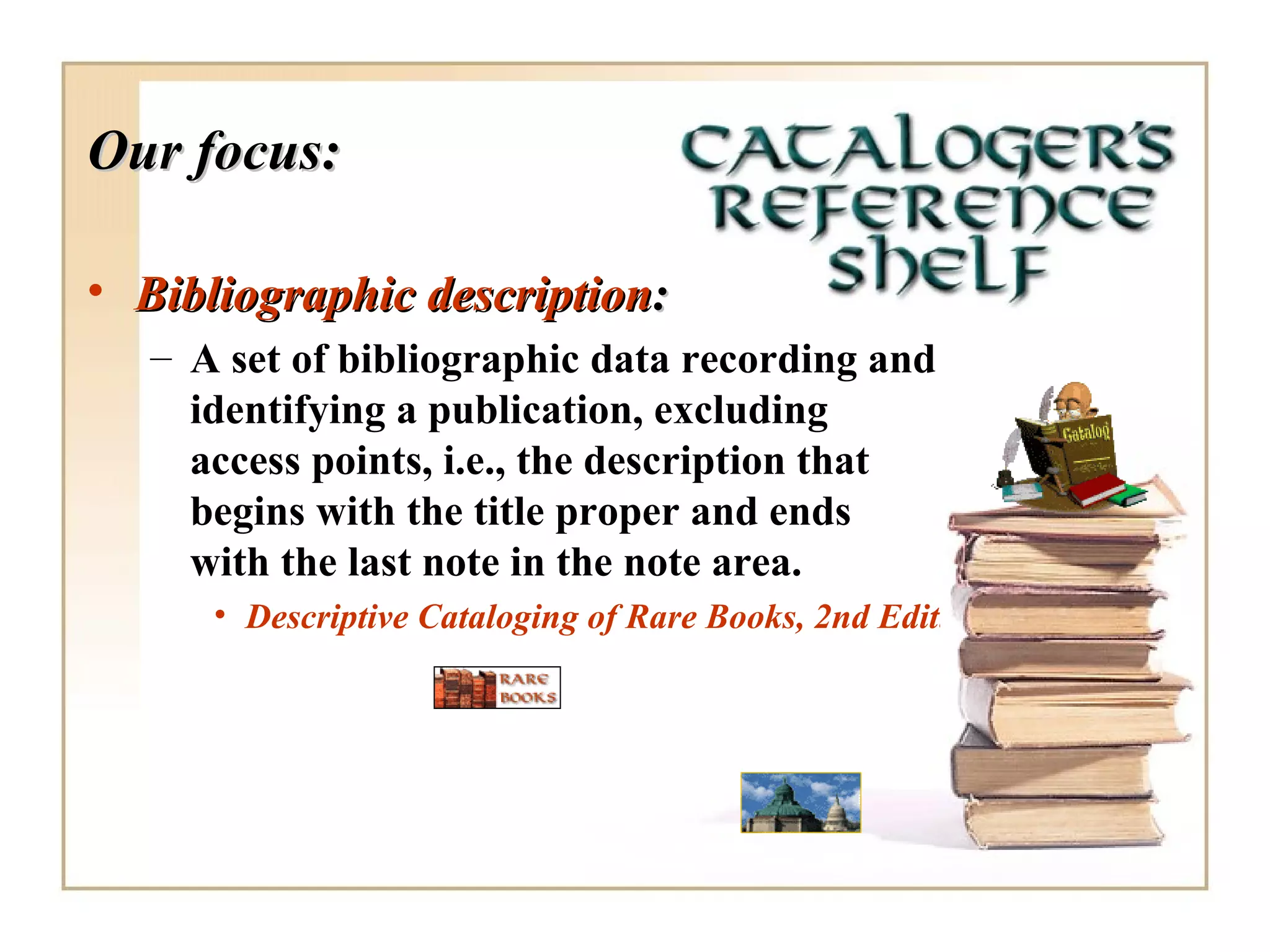 Descriptive cataloging: Overview | PPT