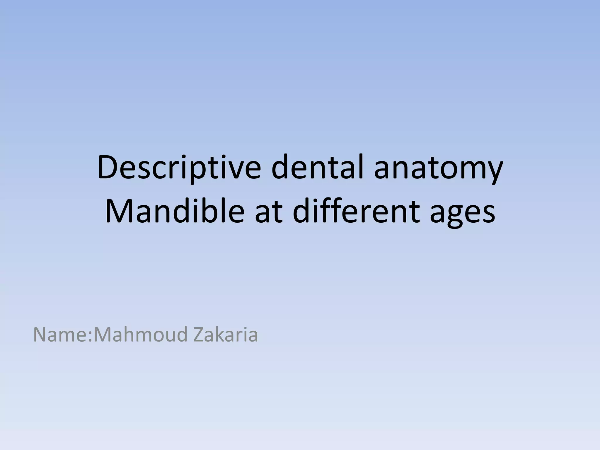 The mandible at different ages and importance of proximal spaces | PPTX
