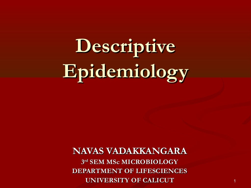 Descriptive Epidemiology Descriptive Epidemiology