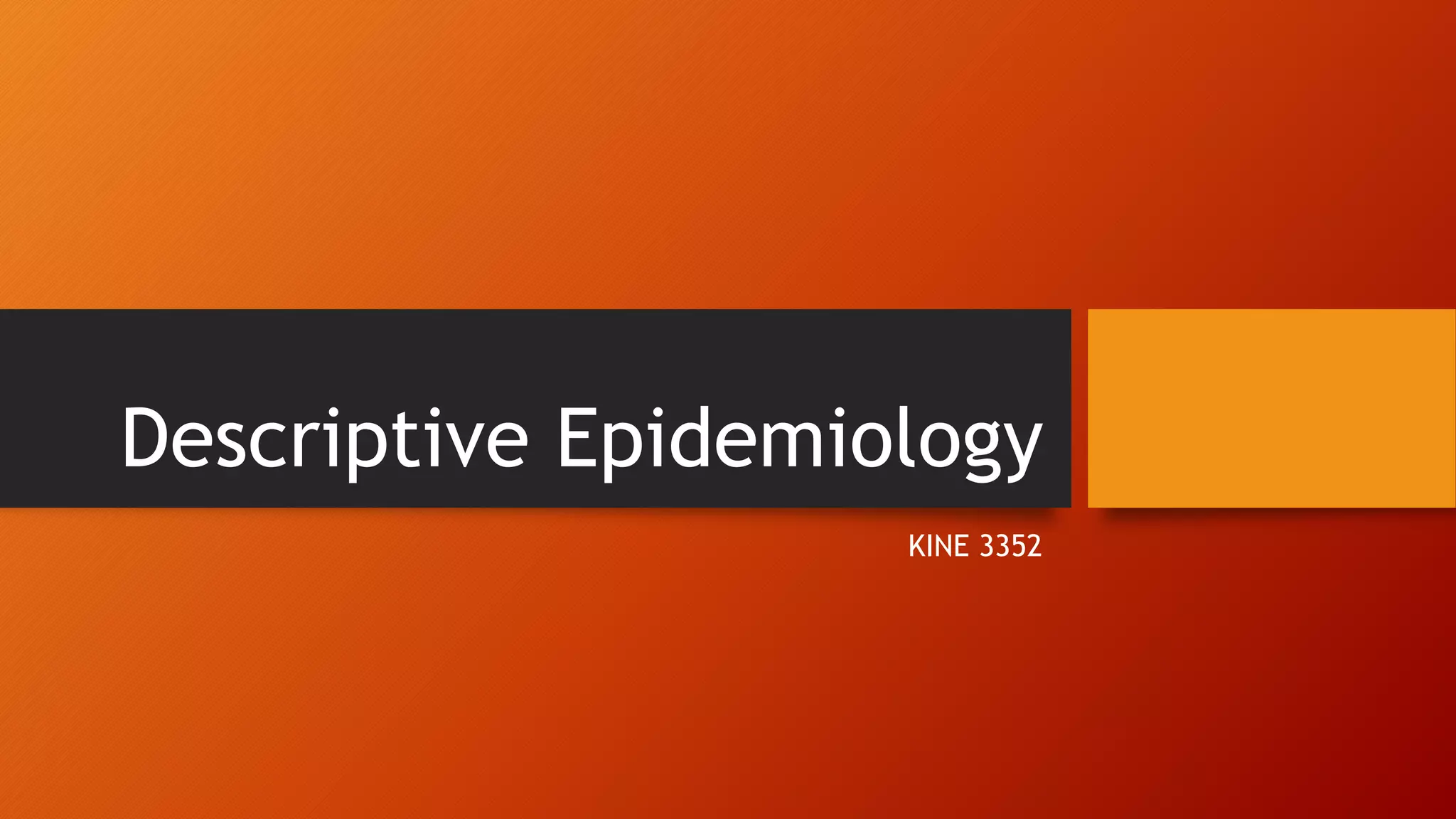 Descriptive Epidemiology.pptx | Diseases and Conditions | Medical Health