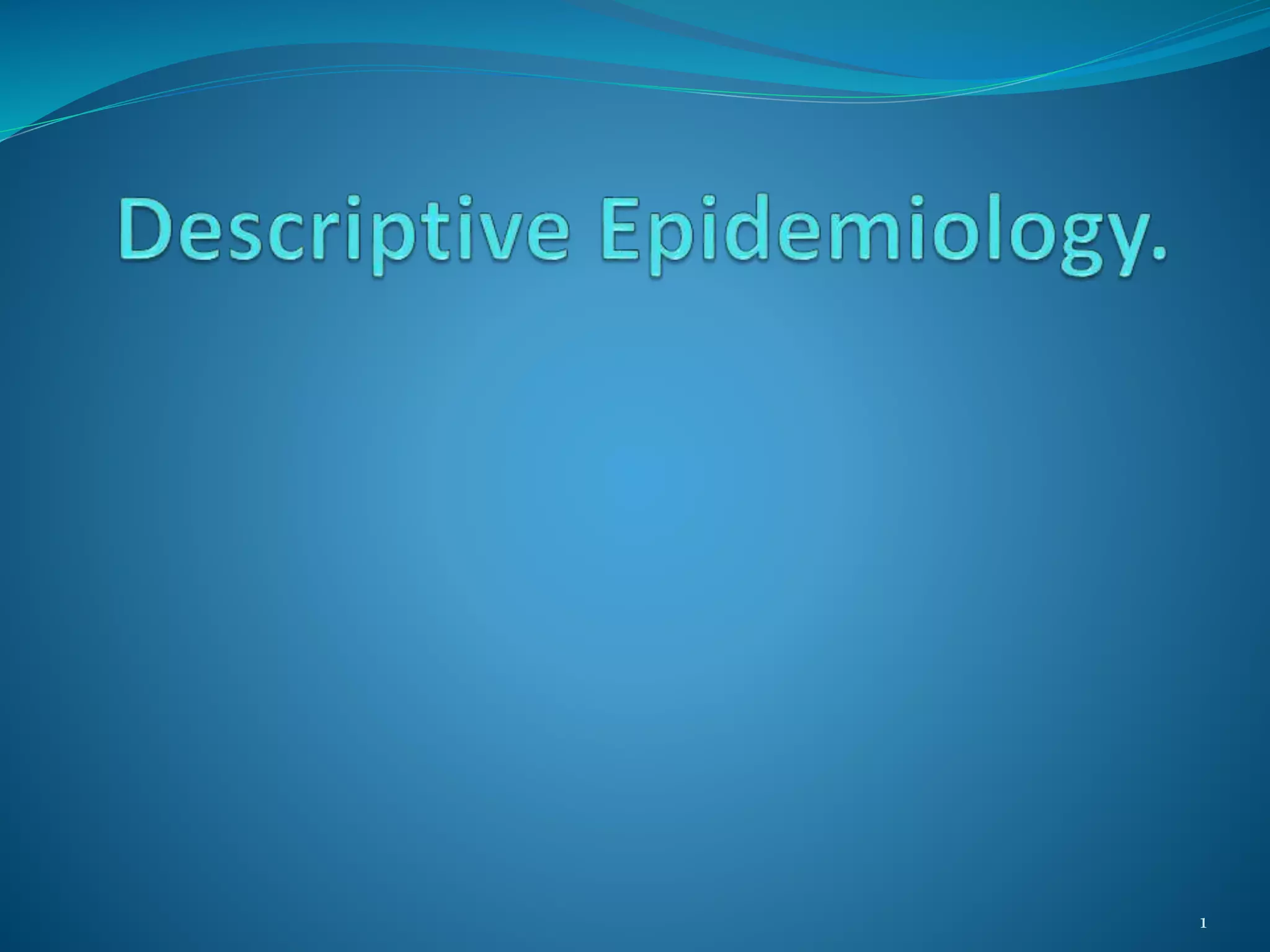 Descriptive Epidemiology.pptx