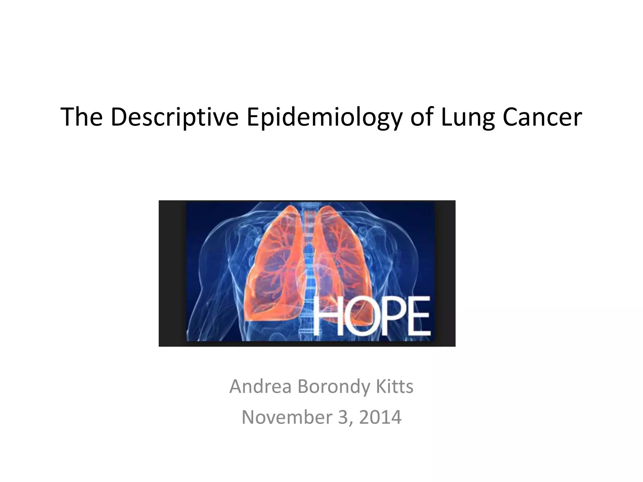 Descriptive Epidemiology of Lung Cancer | PPTX