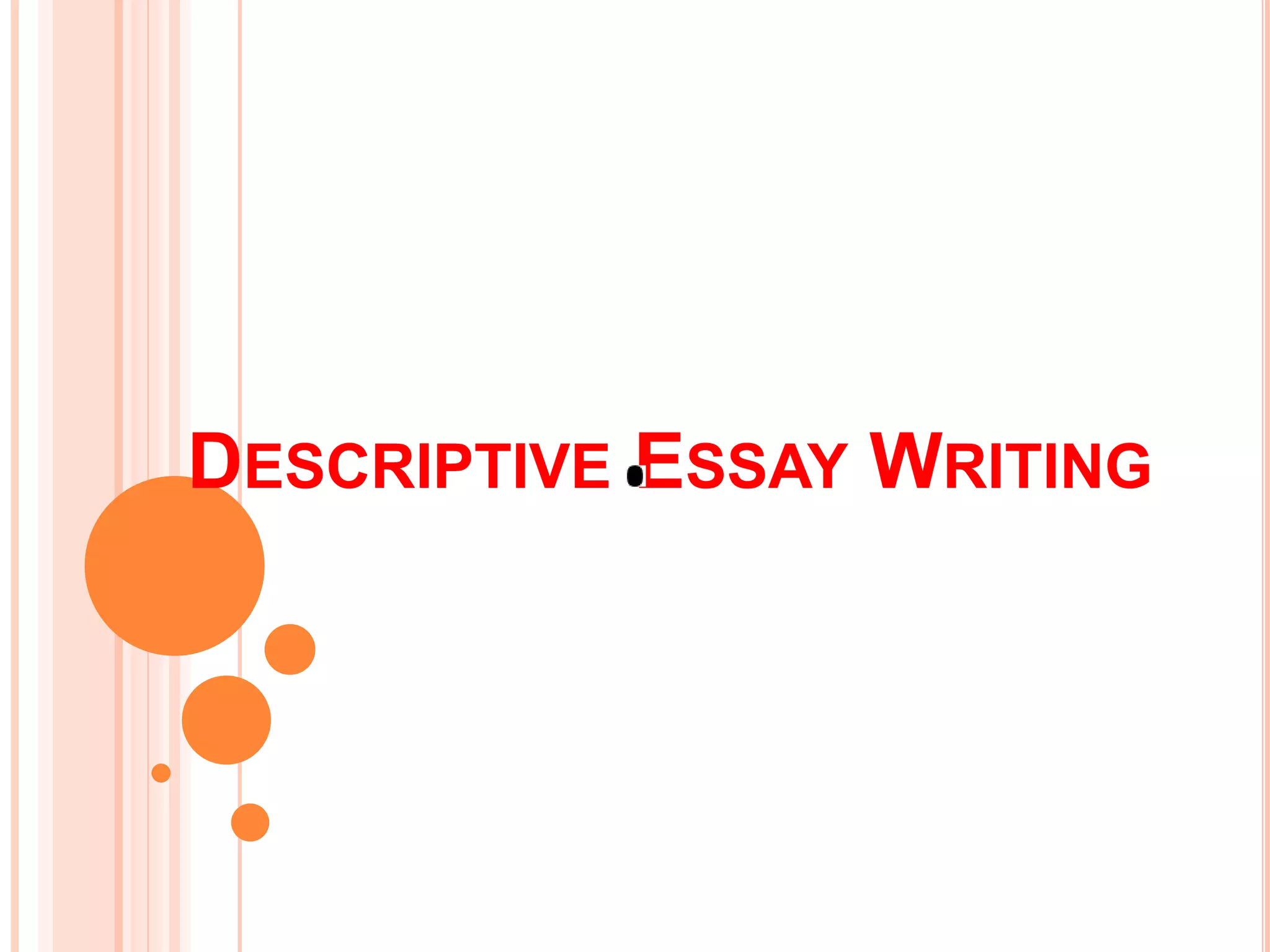 Descriptive Essay Writing | PPTX