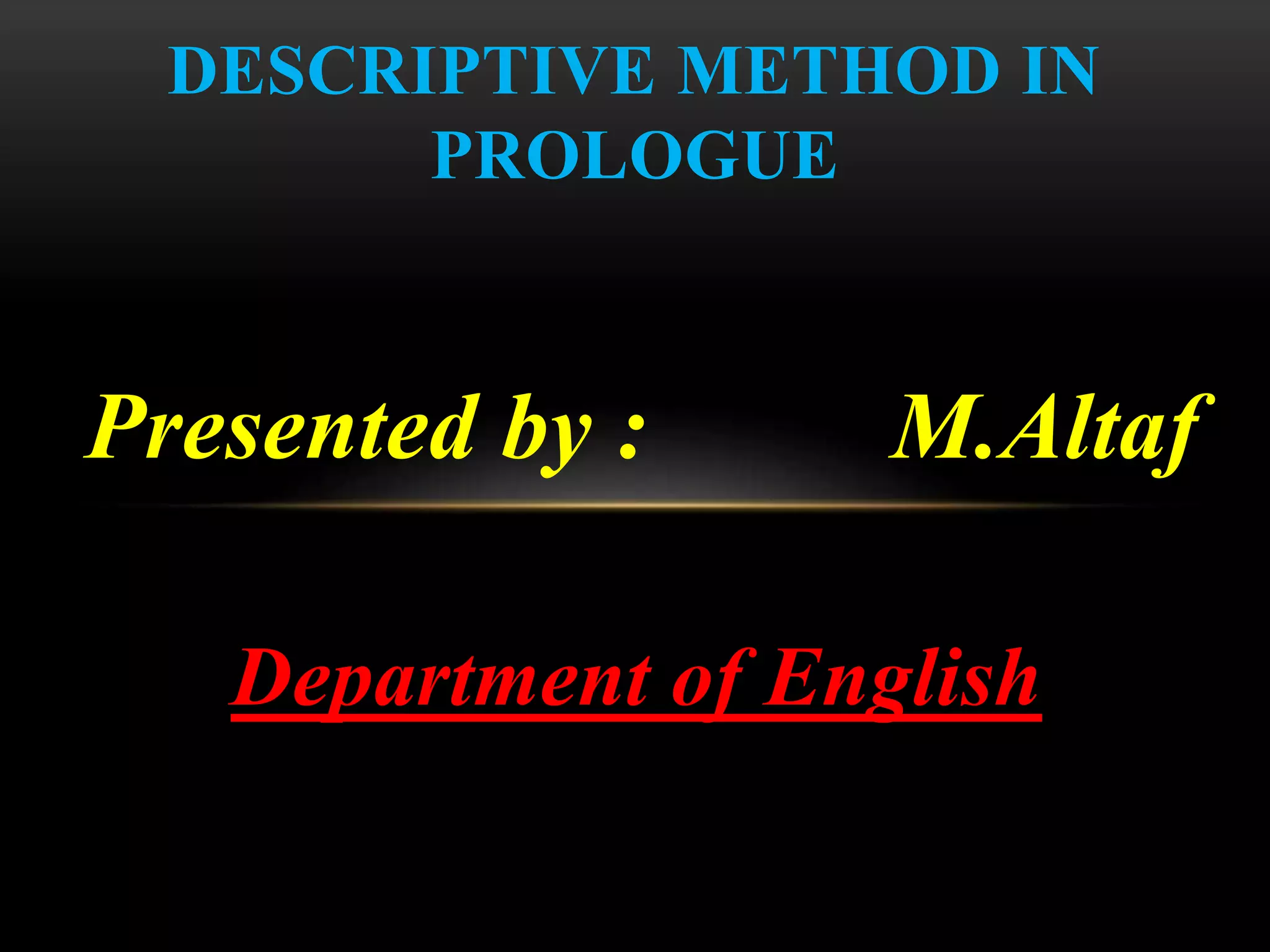 Descriptive method in prologue | PPT