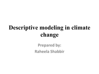 Descriptive modeling in climate change | PPTX