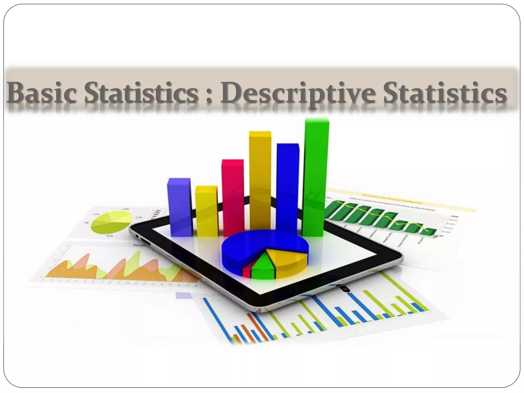 Basic Descriptive statistics | PPTX