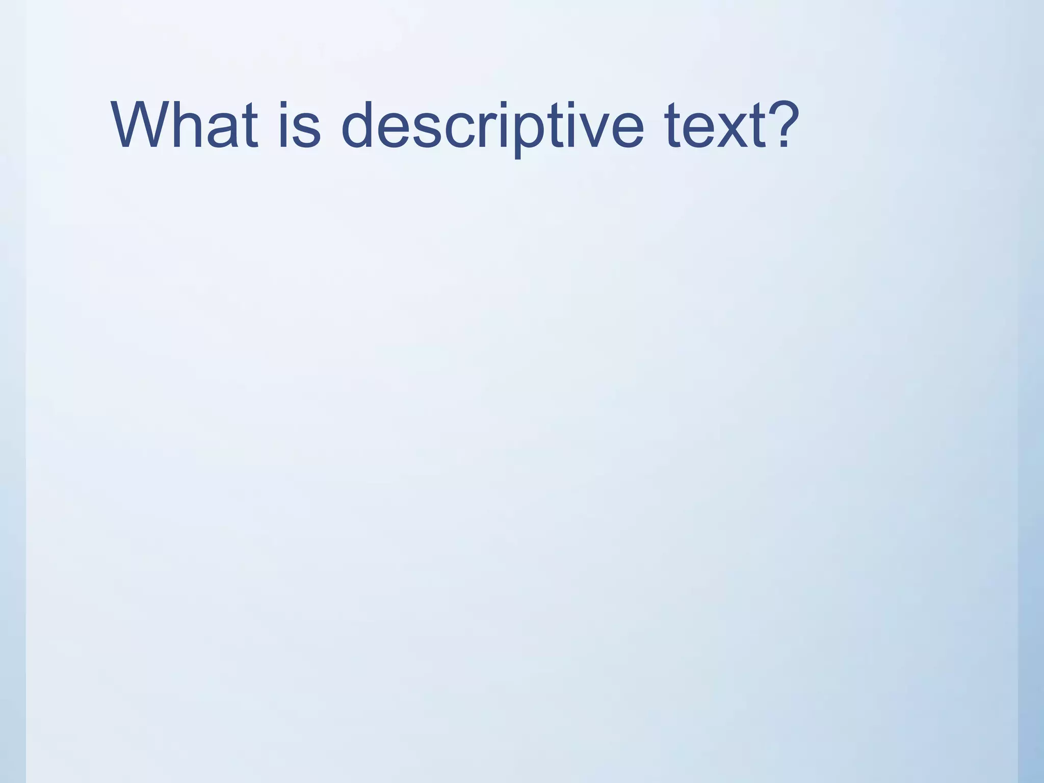Descriptive text | PPTX | Geography | Science