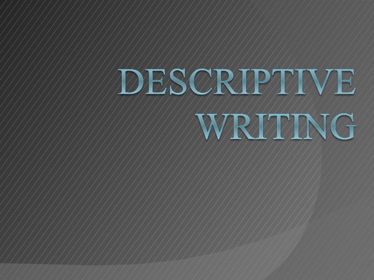 Descriptive writing