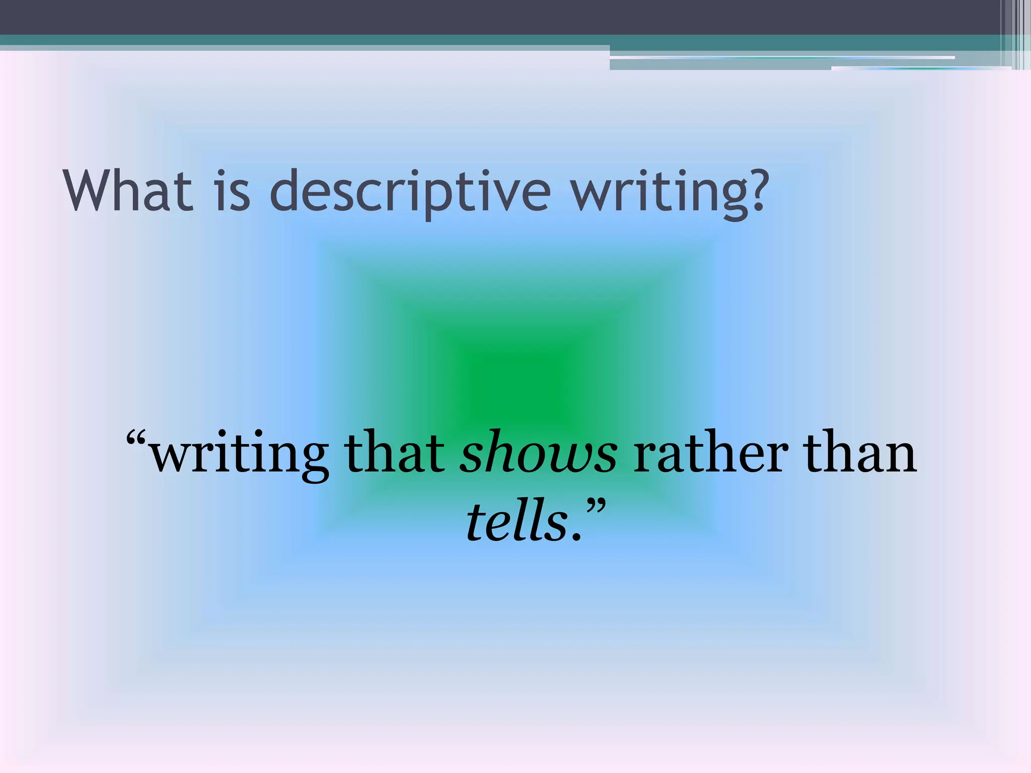 Descriptive writing: teaching descriptive writing | PPT