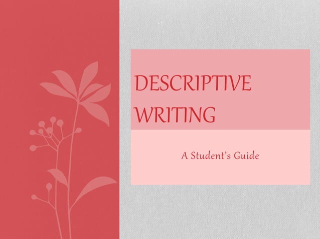 Descriptive writing ppt | PPTX | Photography | Arts and Crafts
