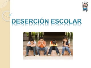 Deserción escolar | PPTX