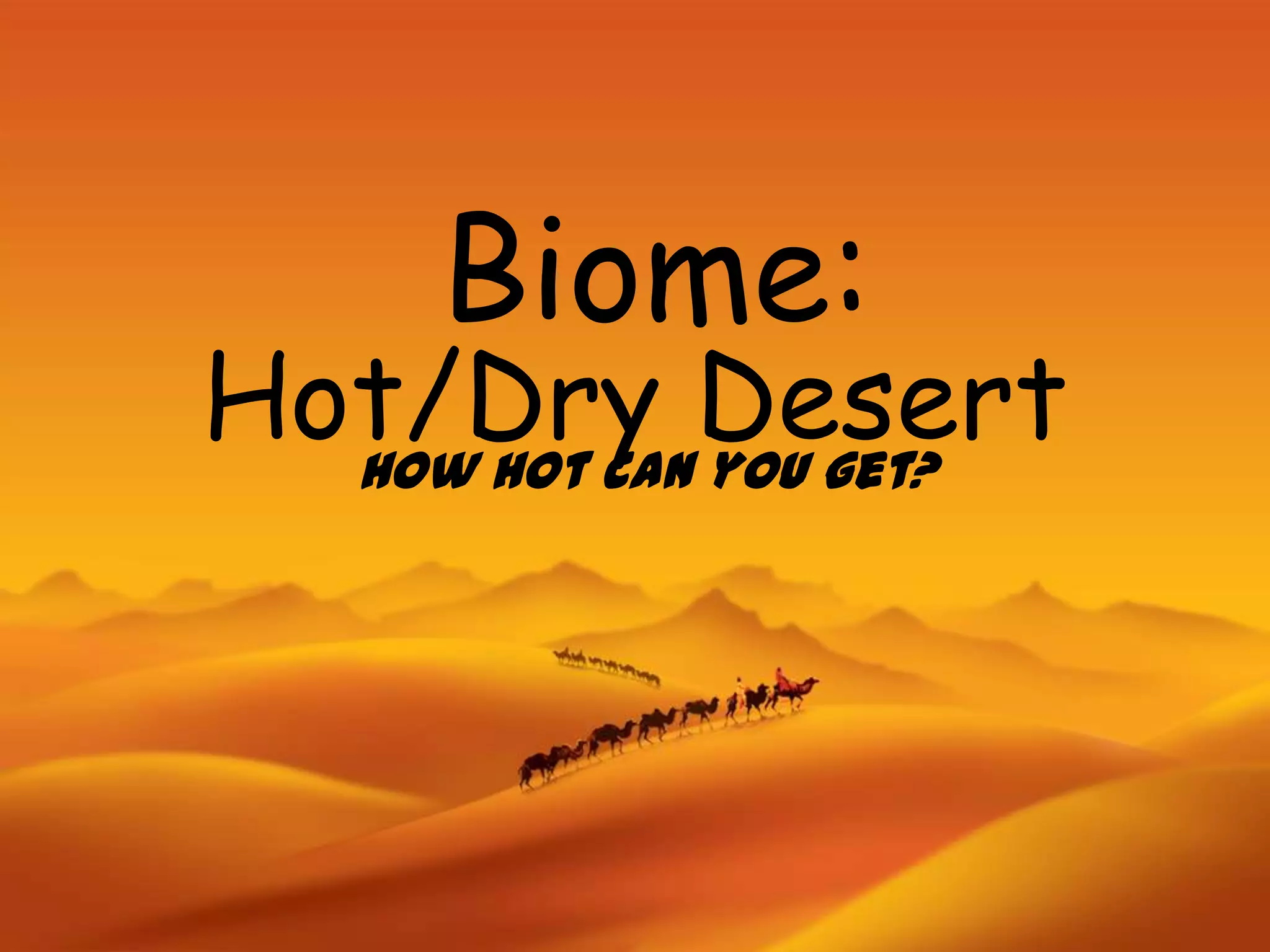 Desert biome project | PPTX | Geography | Science