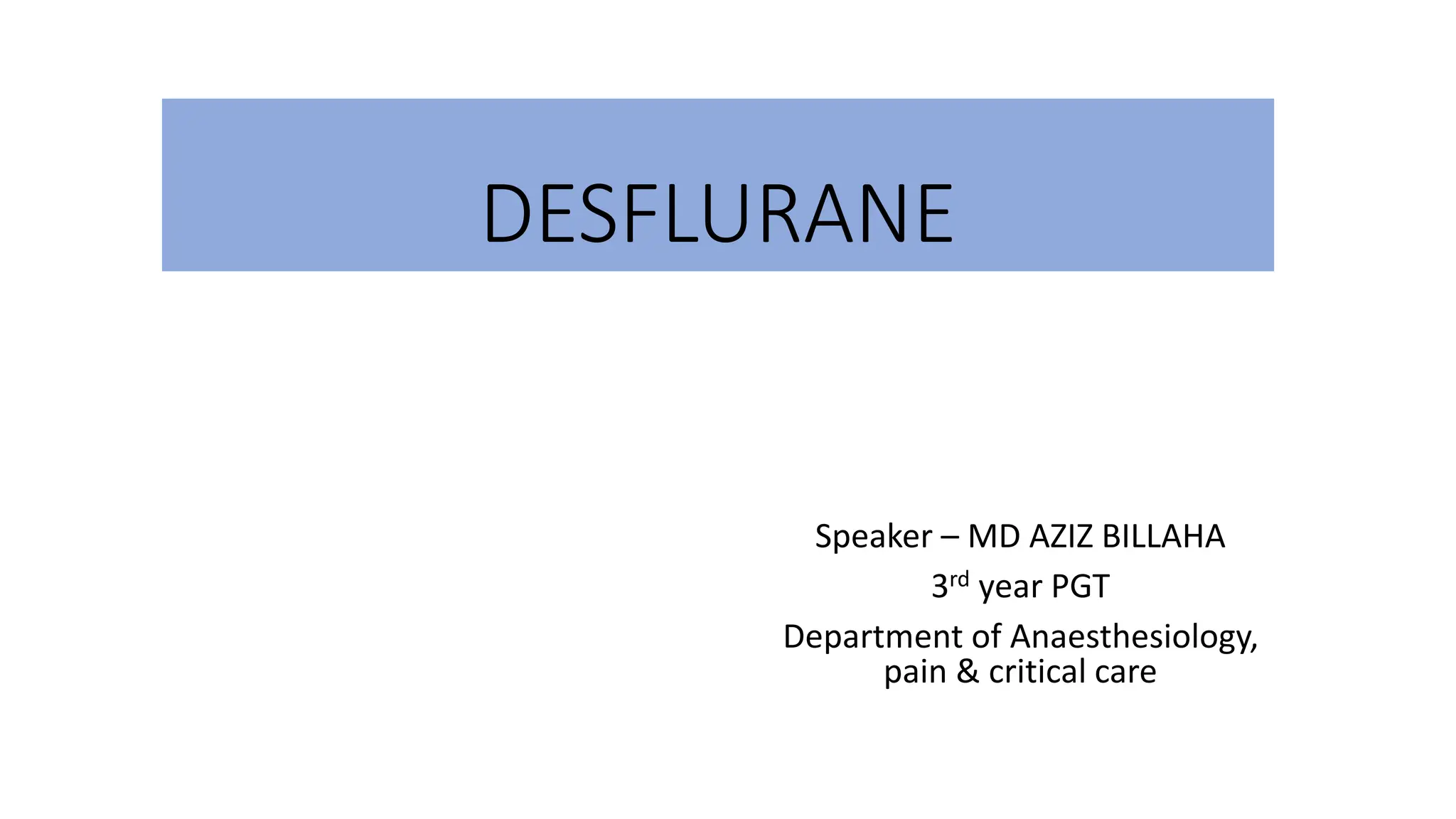 Advantage and diasadvantaeg of DESFLURANE final.pptx