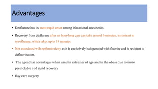 Advantage and diasadvantaeg of DESFLURANE final.pptx