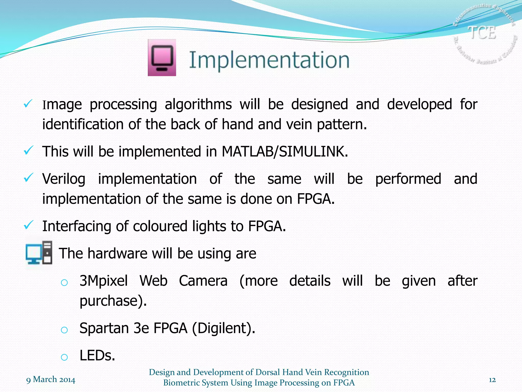 Design and development of dorsal hand vein recognition biometric system using image processing ...