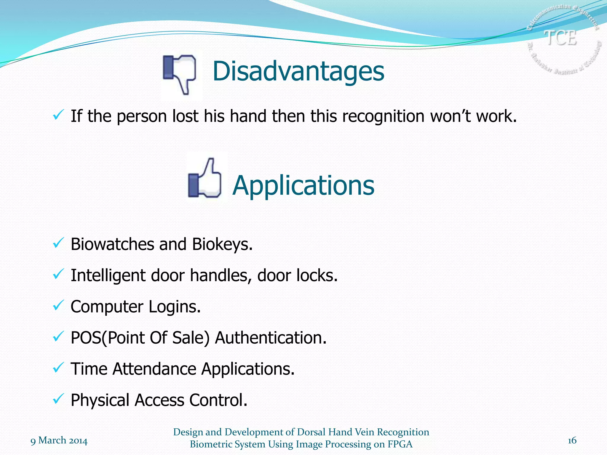 Design and development of dorsal hand vein recognition biometric system using image processing ...