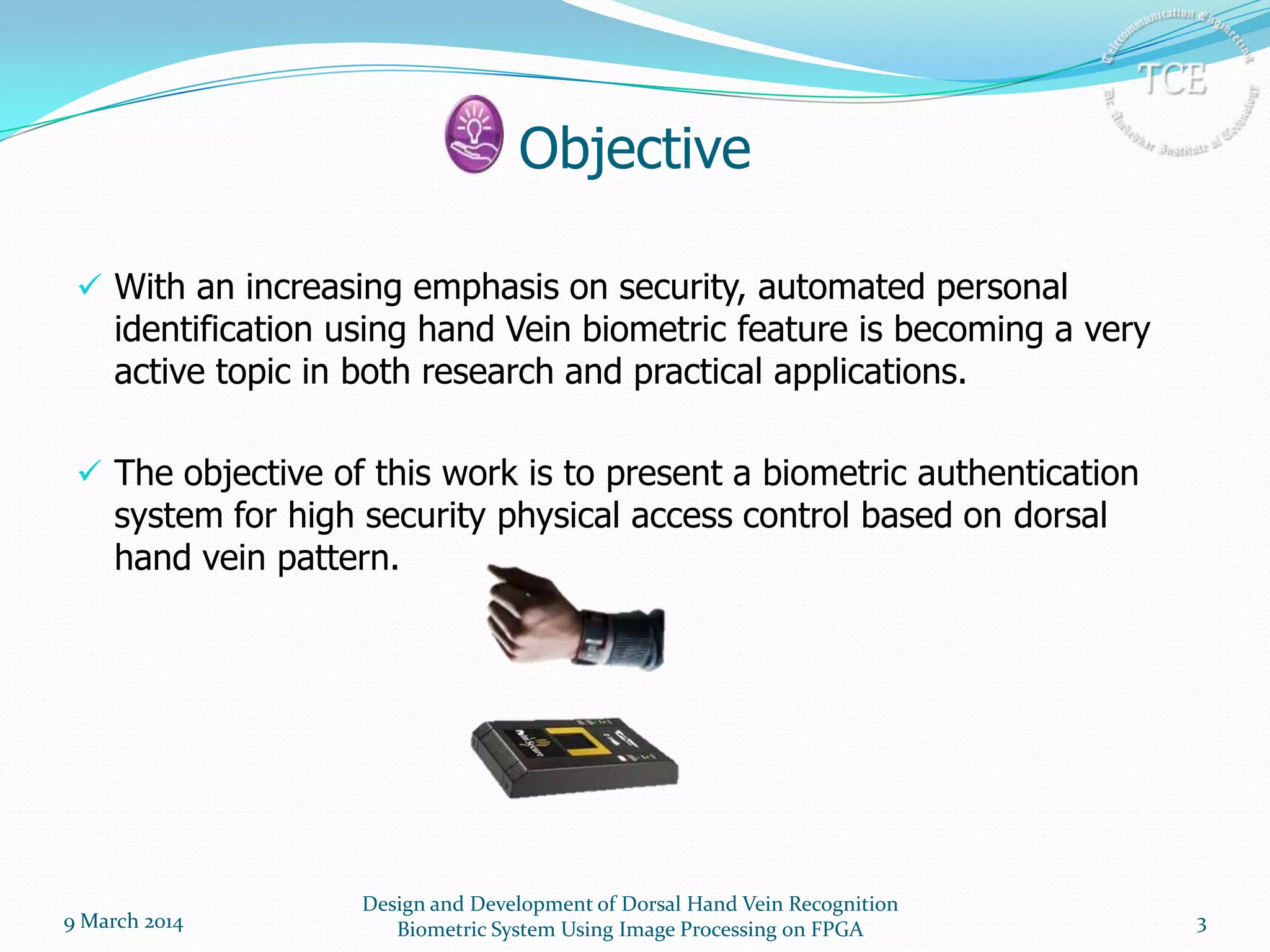Design and development of dorsal hand vein recognition biometric system using image processing ...