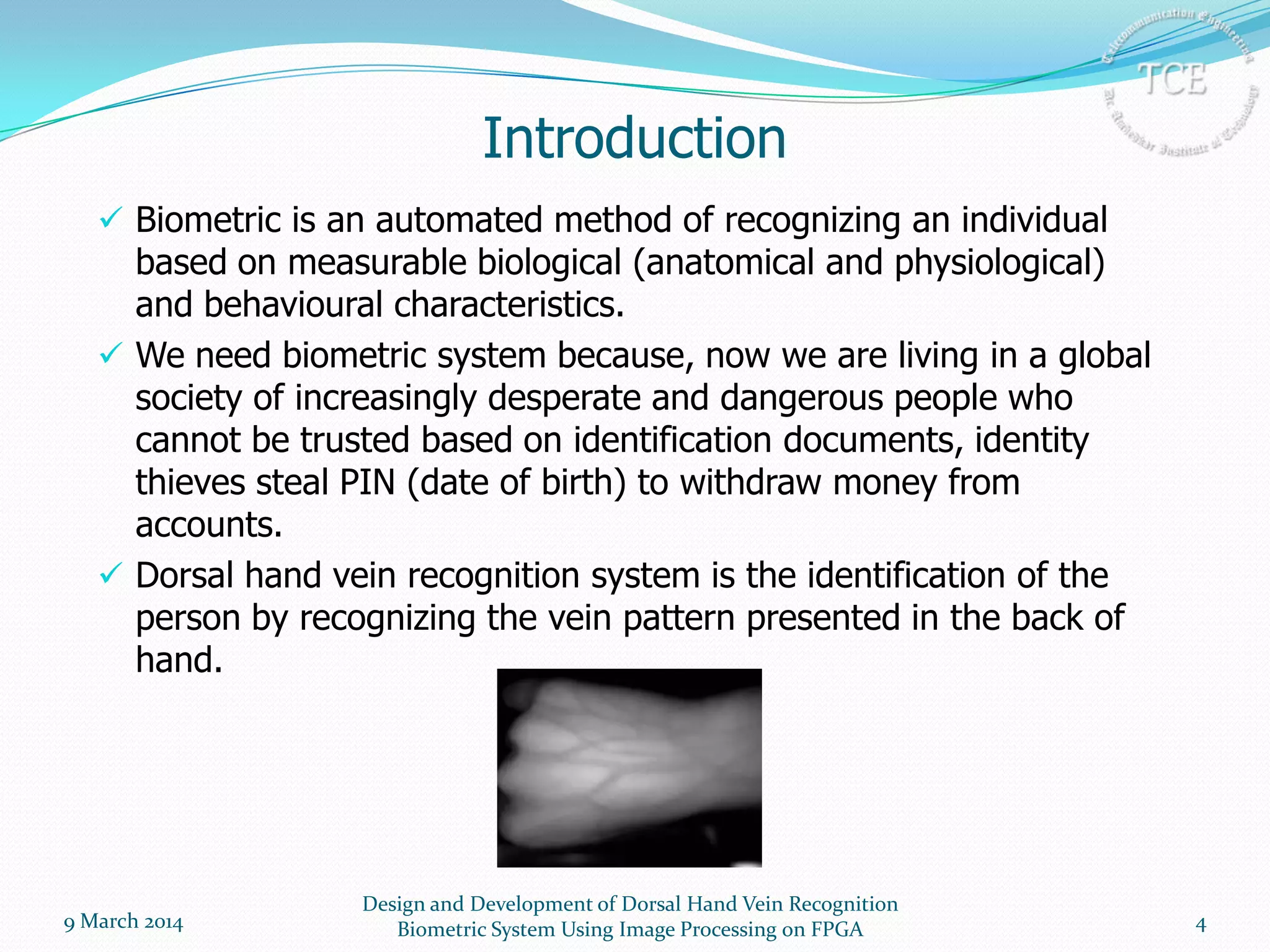 Design and development of dorsal hand vein recognition biometric system using image processing ...