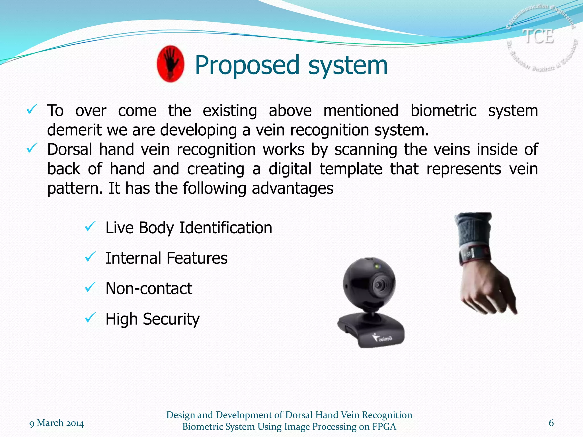 Design and development of dorsal hand vein recognition biometric system using image processing ...