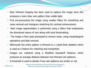 Design and development of dorsal hand vein recognition biometric system ...