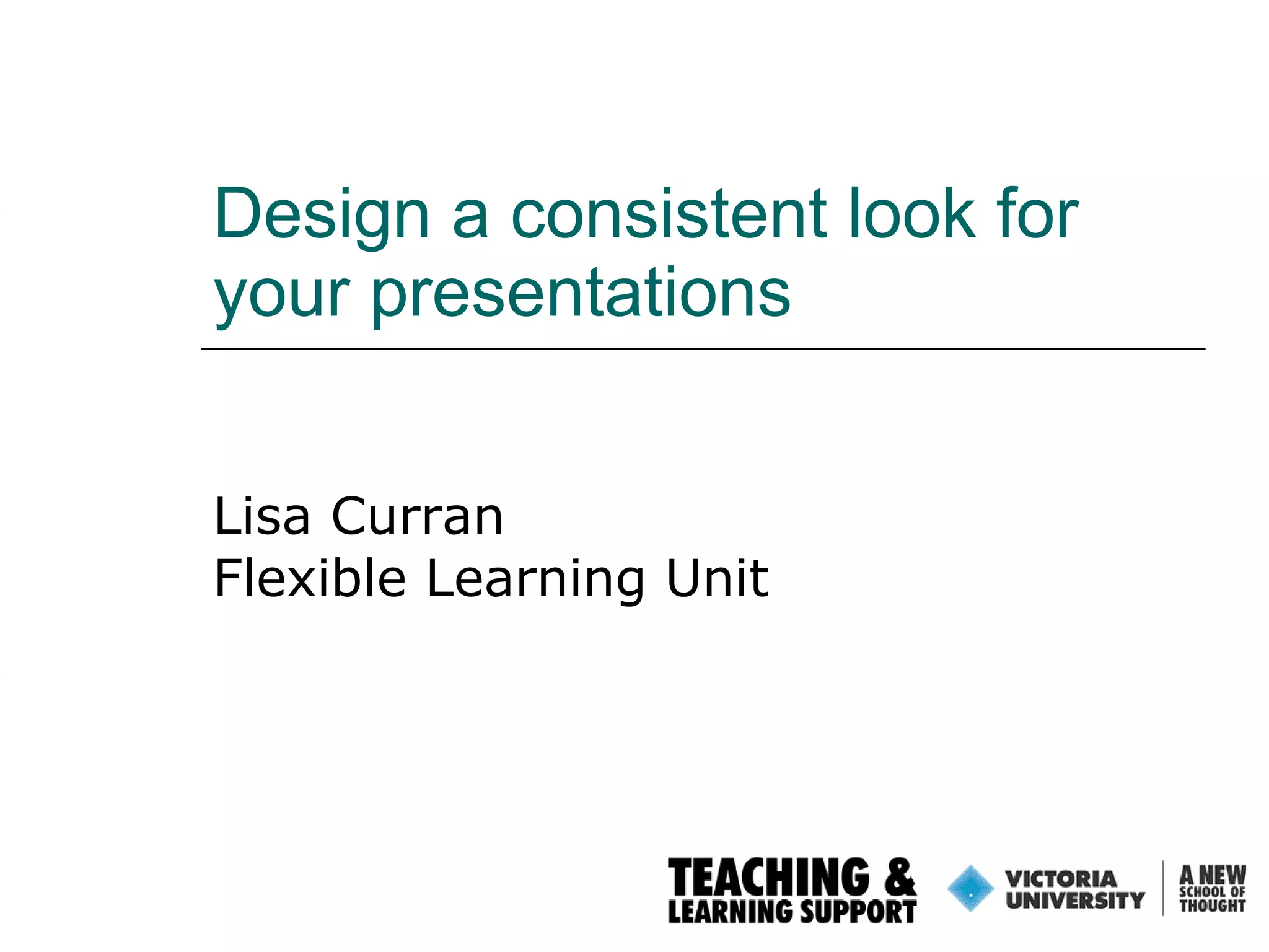 Design A Consistent Look For Your Presentations | PPT