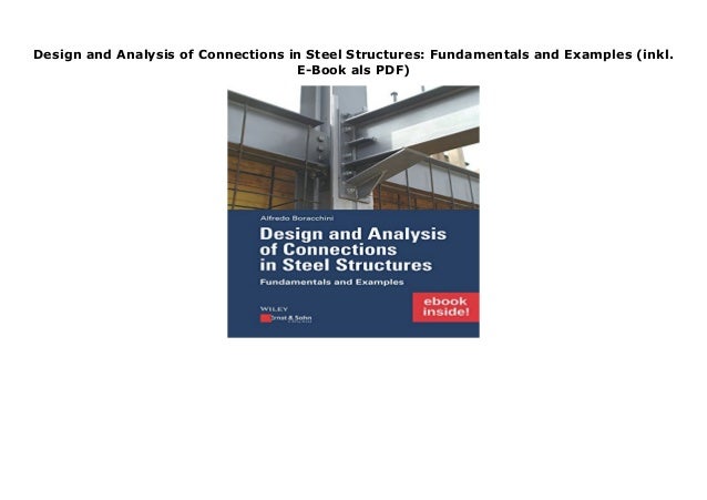 Design And Analysis Of Connections In Steel Structures Fundamentals And Examples Inkl E Book 