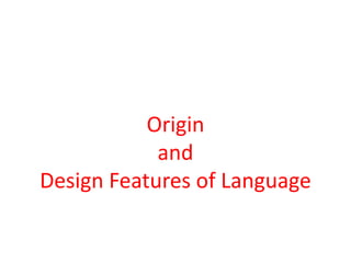 Design1a_Features_of_Language.pptx