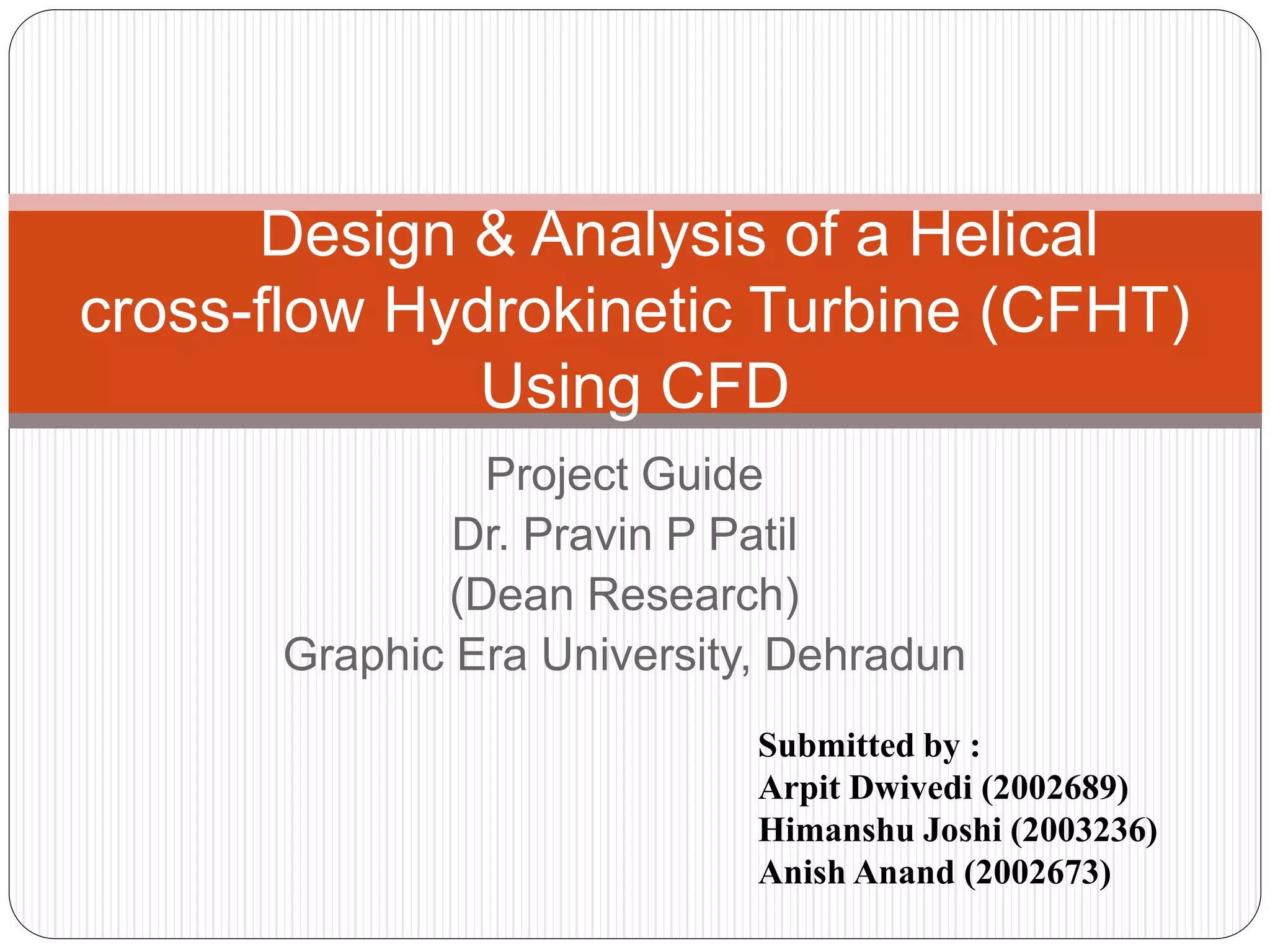 Design & Analysis of a Helical Cross Flow Turbine | PPTX