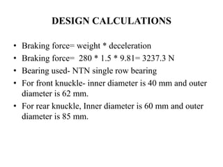 Design and analysis of knuckle and hub of FSAE race car | PPTX