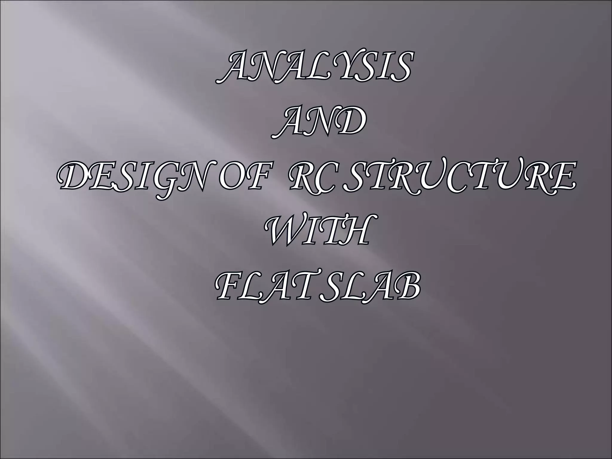 Design and analysis of RC structures with flat slab | PPT