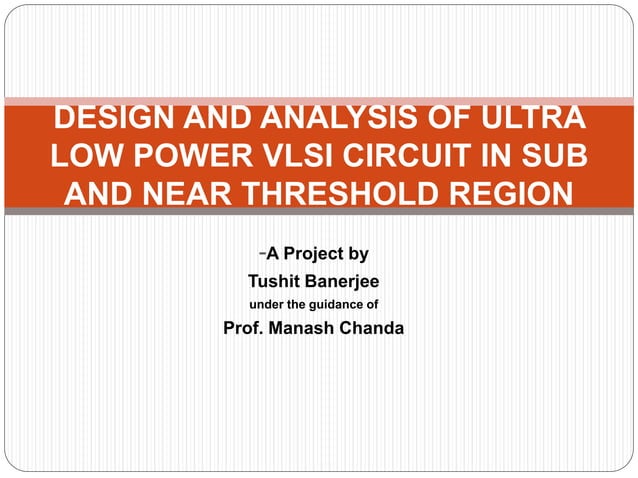 Design And Analysis Of Ultra Low Power Vlsi Circuit In Sub And Near
