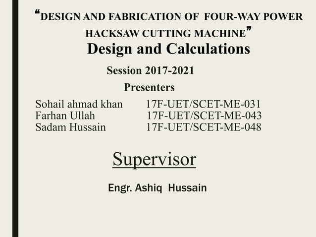 design and calcultions of four way hacksaw ppt.pptx | Technology ...