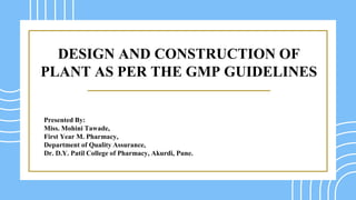 Design and Construction of plant as per the GMP Guidelines.pdf