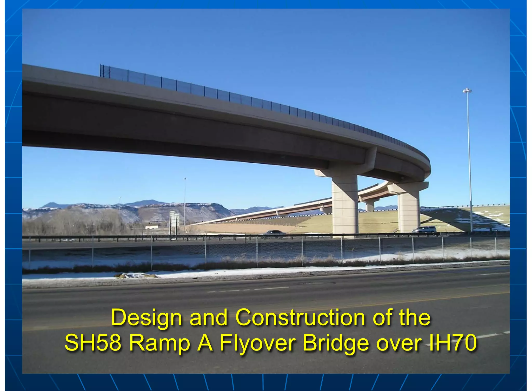 Design and construction of the sh58 flyover bridge over ih70 | PDF